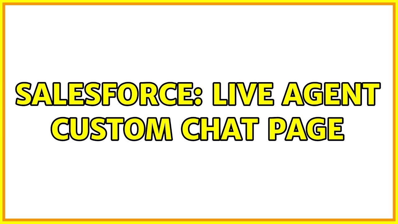 Salesforce: Live Agent Custom Chat Page - YouTube