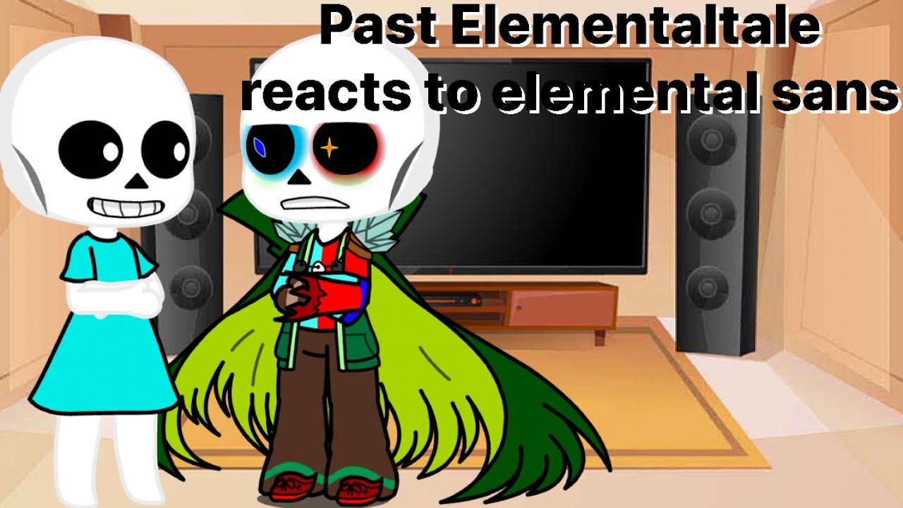 Past elementaltale reacts to elemental sans & meet the strongest sans ...