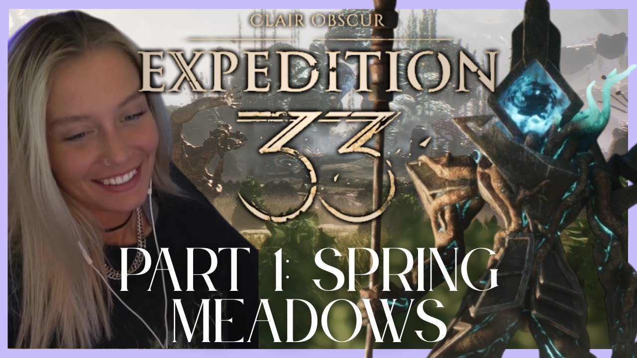 CLAIR OBSCUR: EXPEDITION 33 PLAYTHROUGH - PART 1 [SPRING MEADOWS] (FR ...