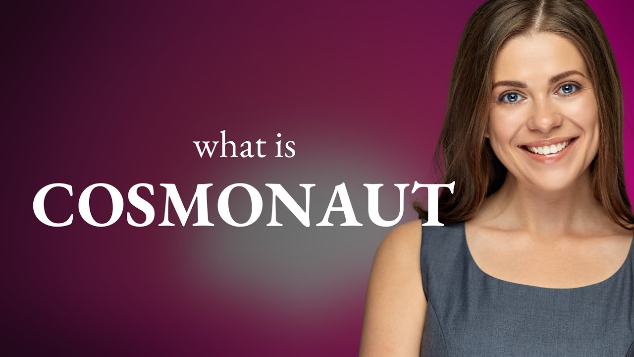 Cosmonaut | what is COSMONAUT definition - YouTube