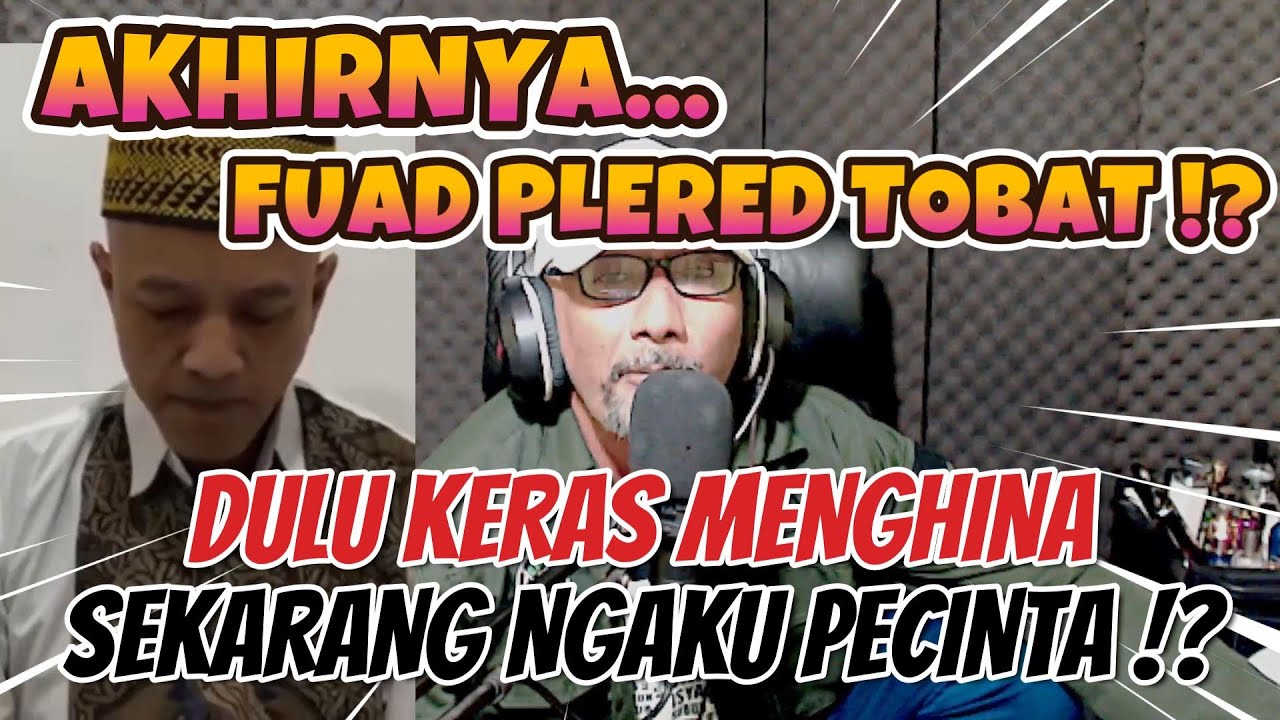 VIRAL FUAD PLERED KUALAT LALU TOBAT !! MALU SENDIRI SEKARANG PENGEN ...