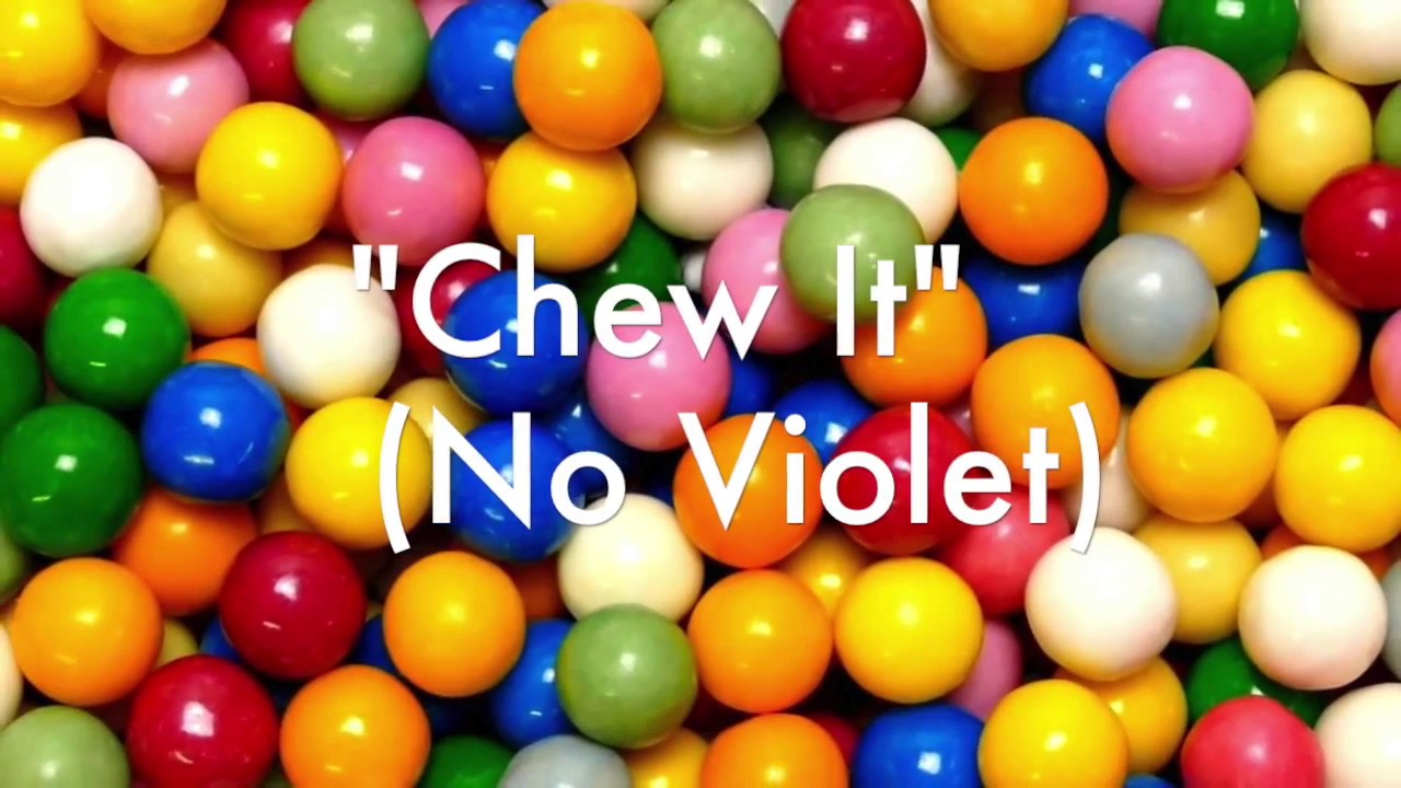 "Chew It" No Violet - YouTube