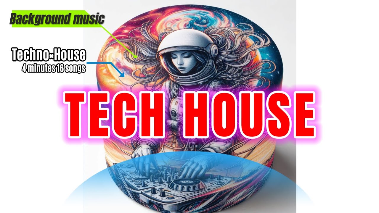 TECH HOUSE / Techno×House/4 minutes 16songs /【background music】【作業用BGM ...