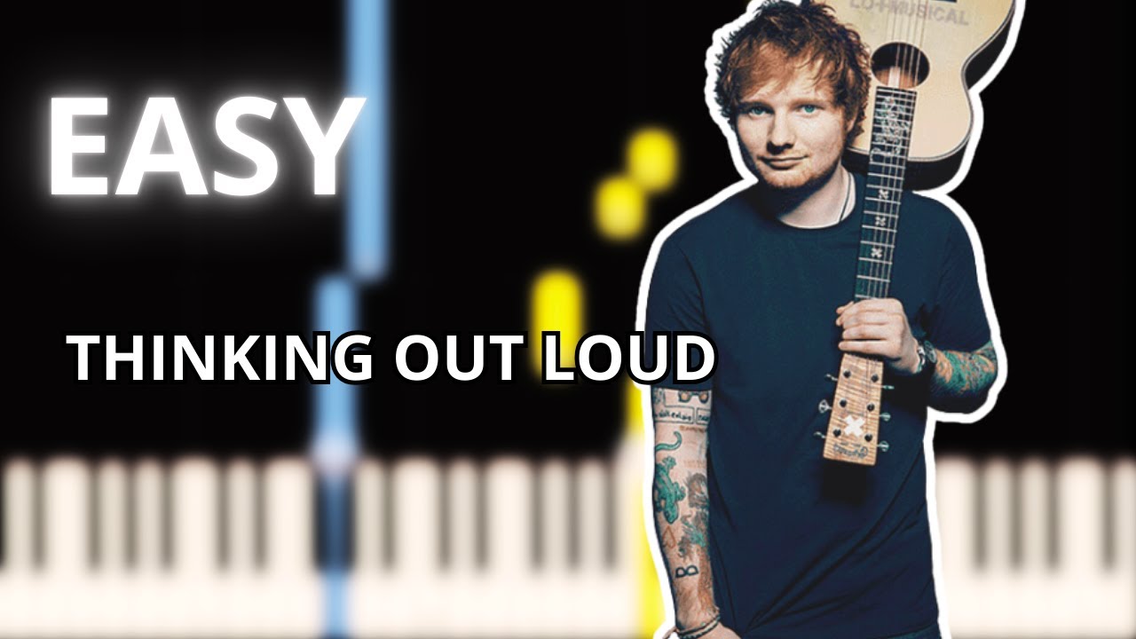 Thinking Out Loud Ed Sheeran Easy Piano Tutorial Youtube 6895