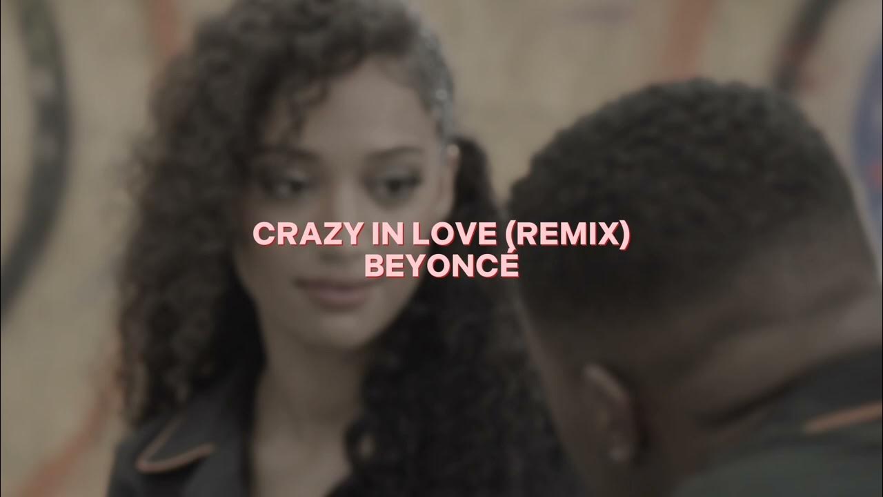 crazy in love (remix) [beyoncé] — edit audio - YouTube