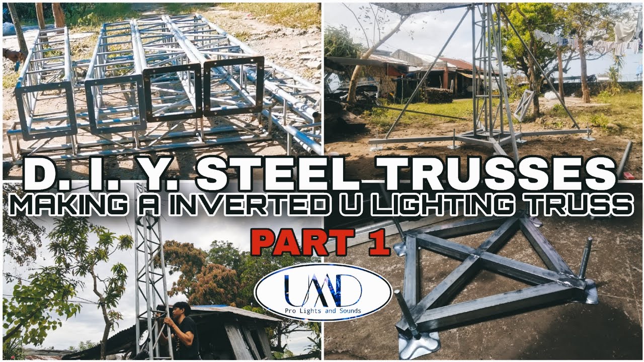 D. I. Y. INVERTED U TRUSSES for LIGHTINGS | HomeMade Steel Trusses by ...