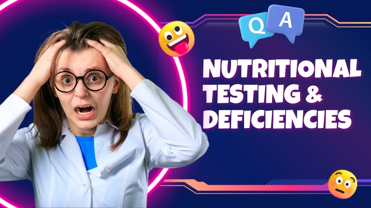 Nutritional Testing & Deficiencies LIVE Q&A - YouTube
