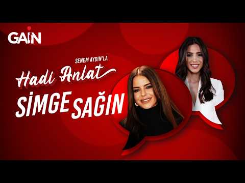 Simge Sağın | Senem Aydın'la Hadi Anlat