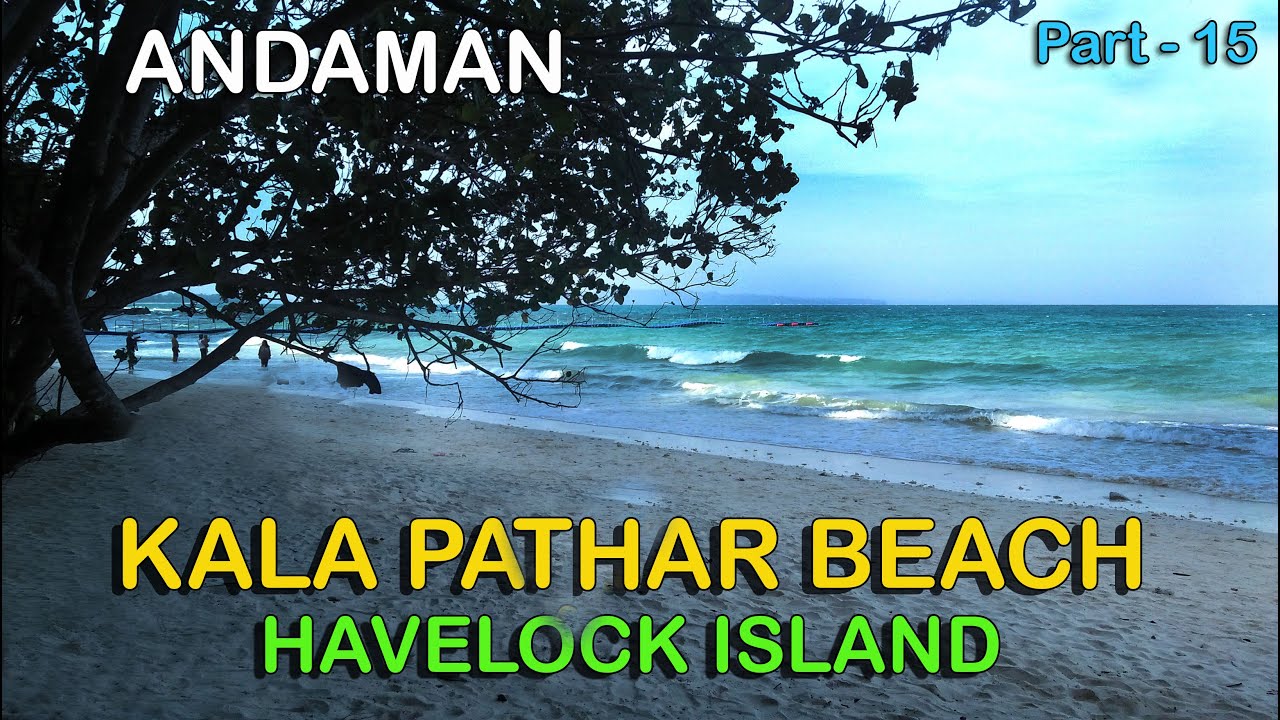 Kala Pathar Beach, Havelock Island, Andaman / Kala Pathar Beach, Swaraj ...