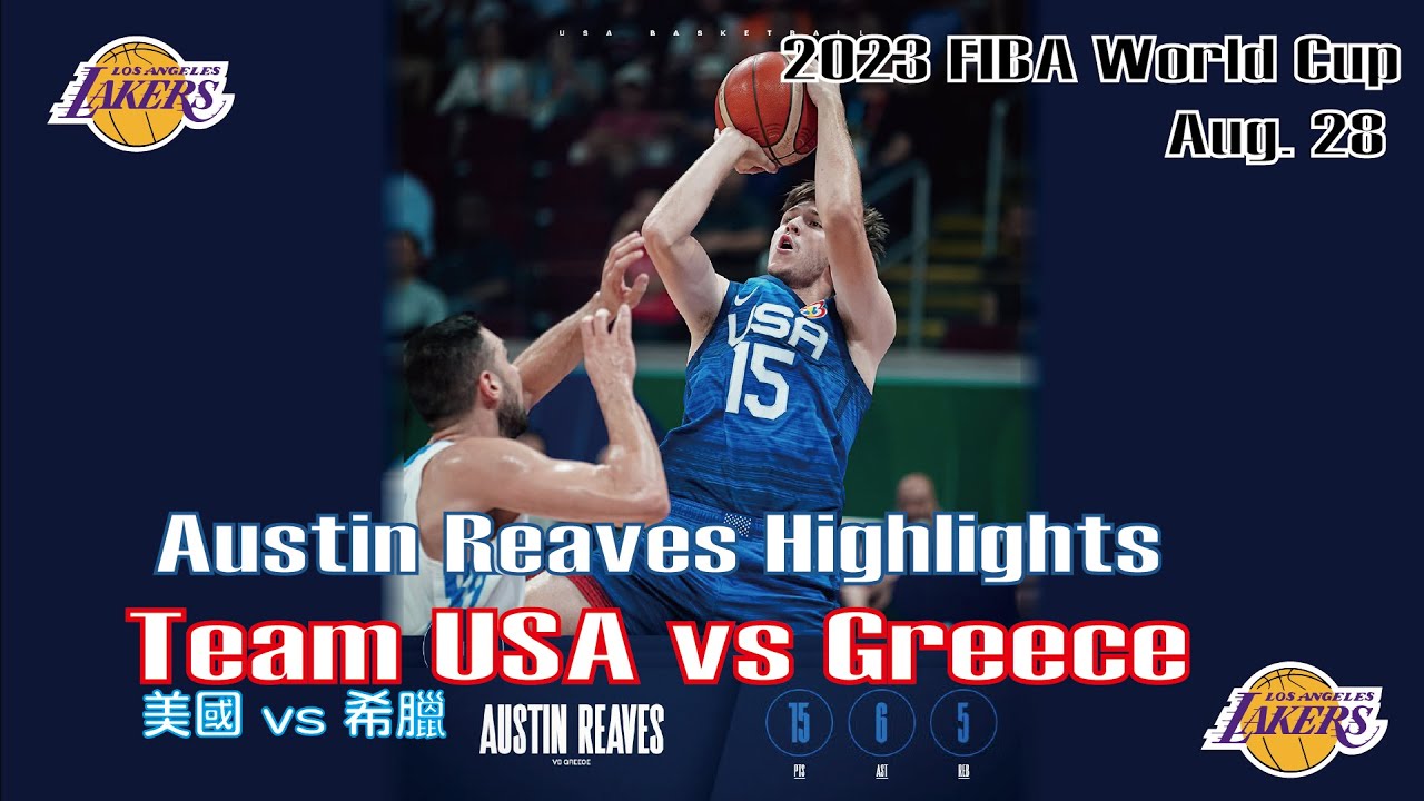 Team USA vs Greece ☆ Austin Reaves Highlights ☆ 2023 FIBA World Cup 美國隊 ...