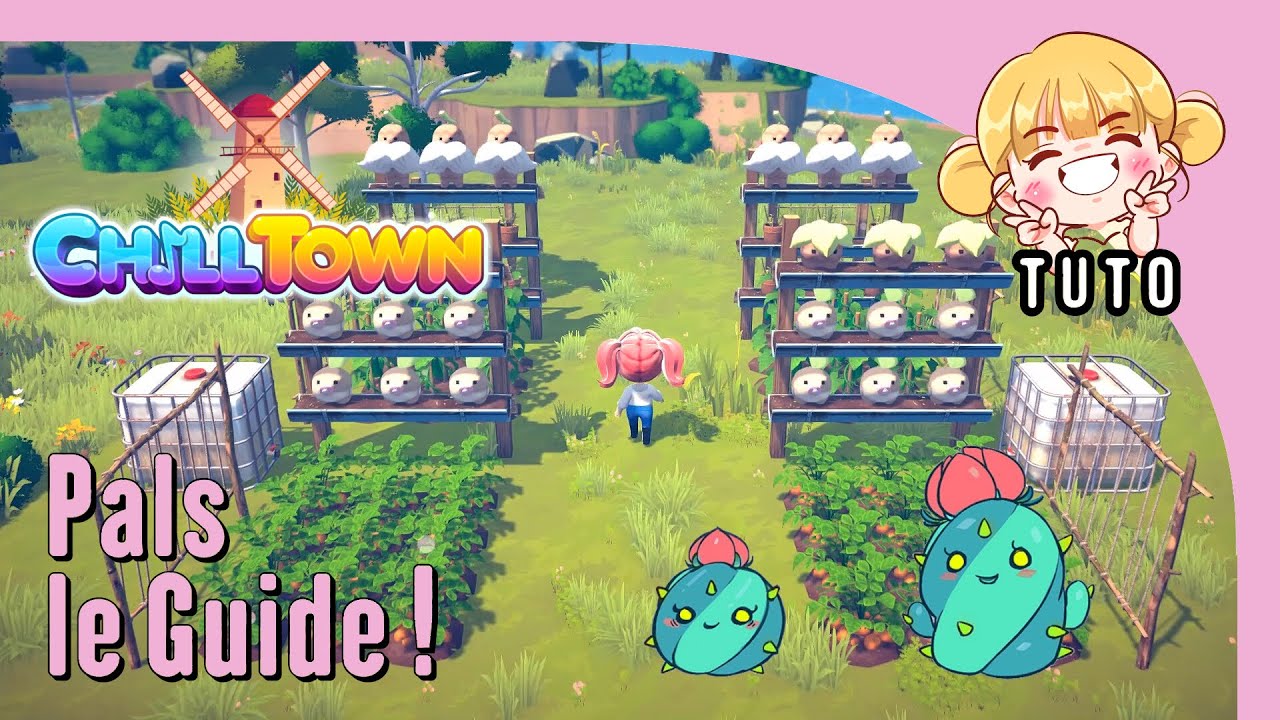 Chill Town - Guide : Tout savoir sur les Pals ! - YouTube