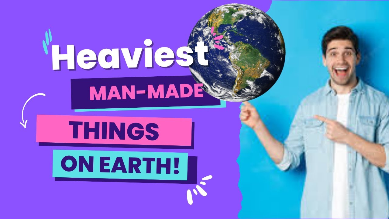 The Heaviest Man Made Things On Earth - YouTube