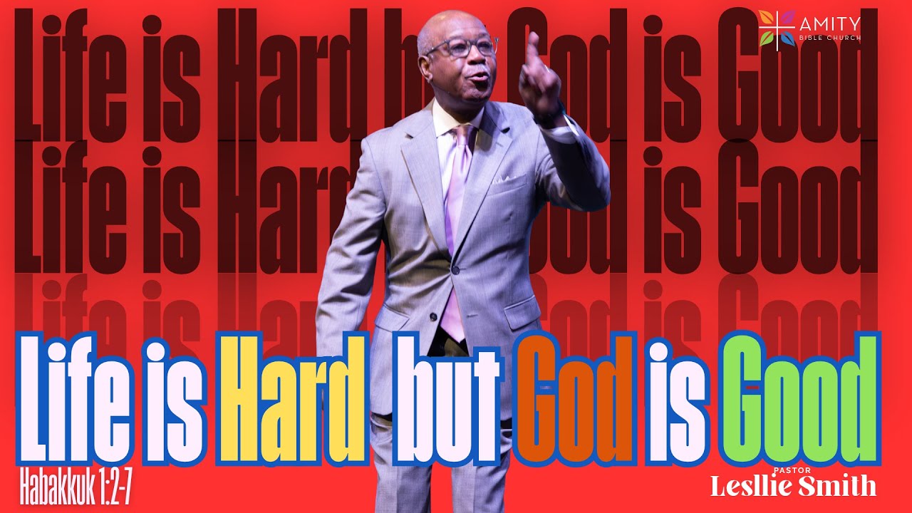Amity Bible Church June 1, 2025- "Life is Hard but God is Good"- Pastor ...