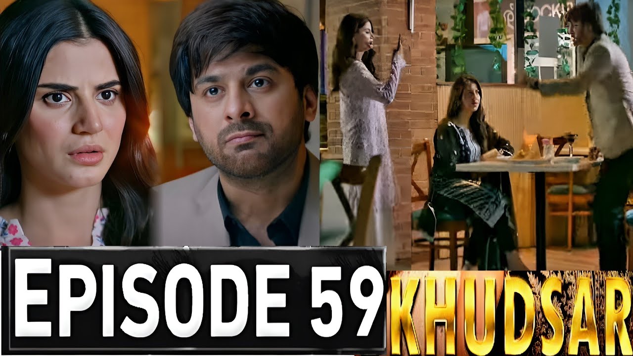 Khudsar Episode 59 Promo | Khudsar Drama Episode 59 Teaser | Khudsar ...