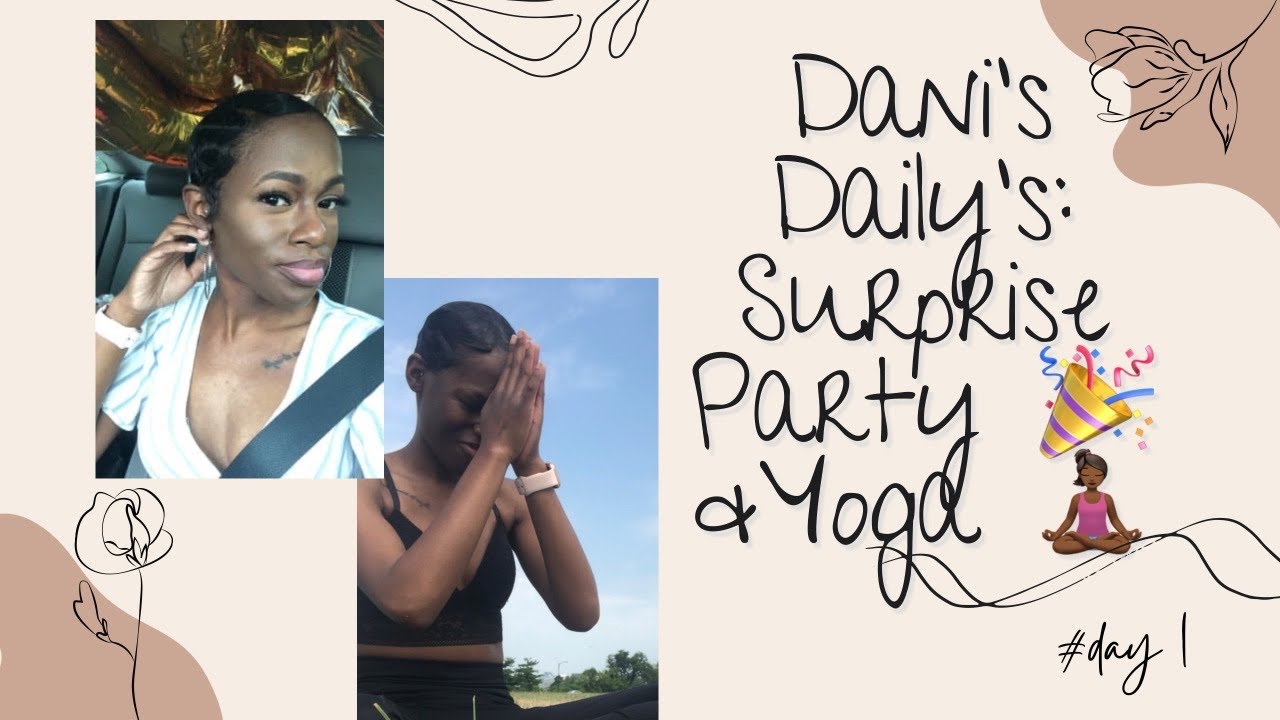 Dani Daily Ep 01 Surprise Party + Yoga - YouTube