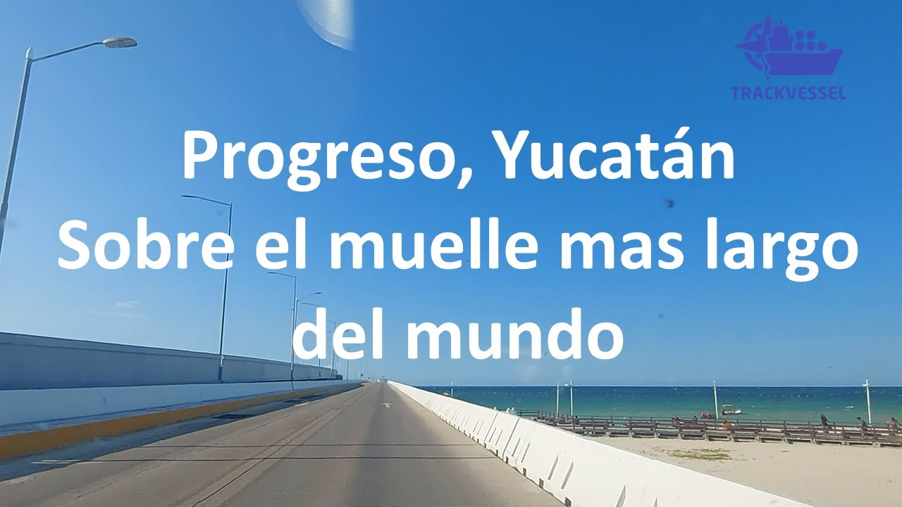 Progreso sobre el muelle mas largo del mundo - YouTube