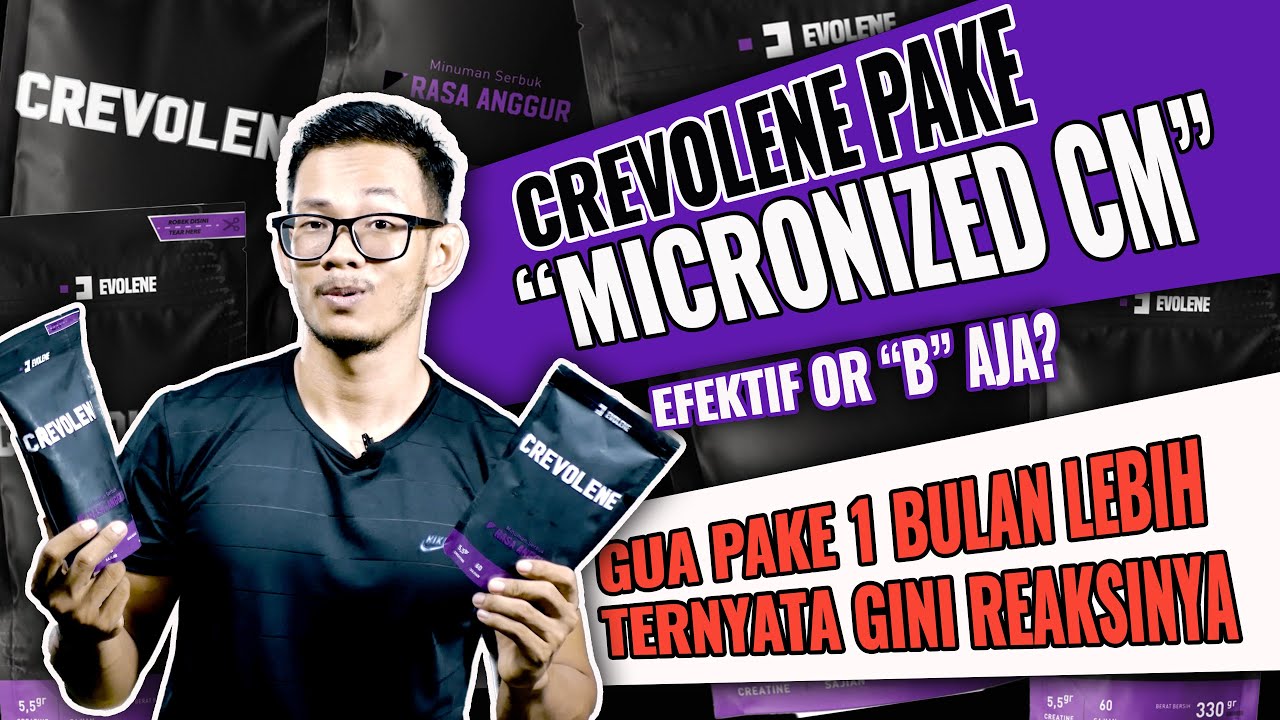 Crevolene pake "Micronized" Creatine!! Efektif atau Biasa Aja ...