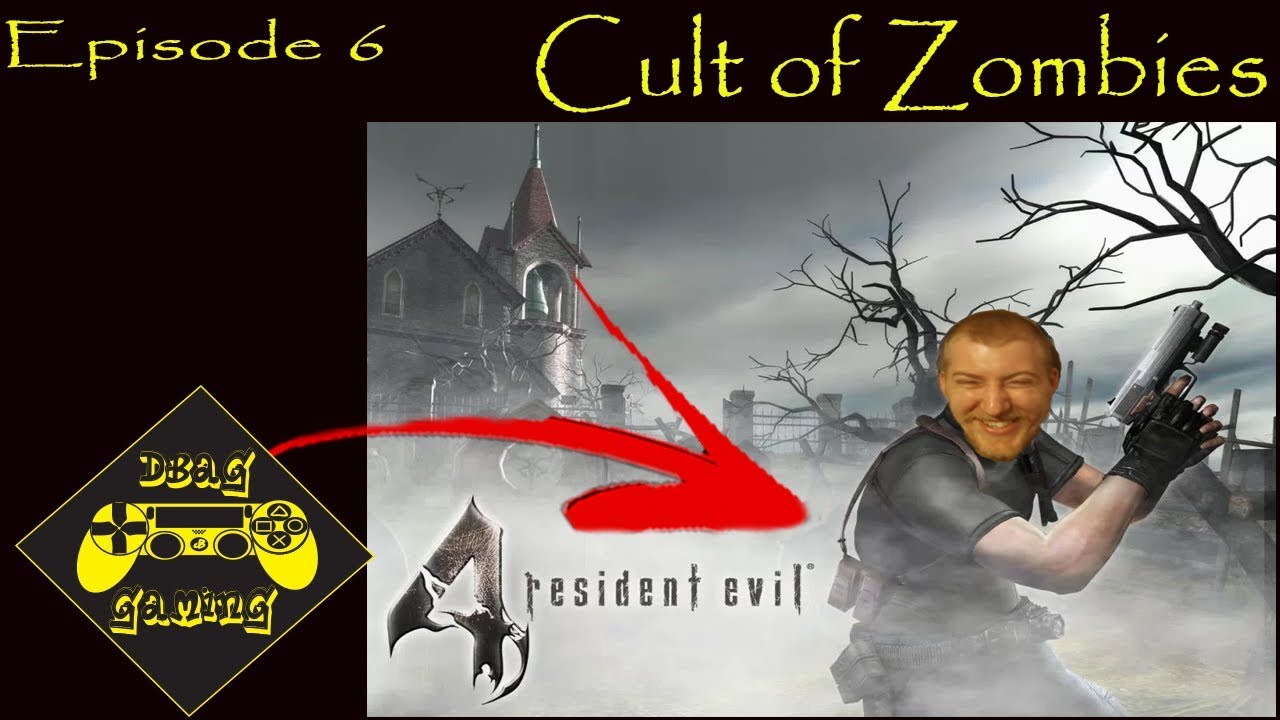 Resident Evil 4 play through part 6 | Episode 6 | Cult of Zombies - YouTube