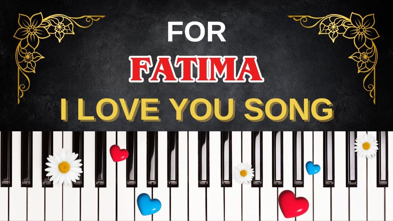 For FATIMA – I Love You Song | I Love You, Fatima - YouTube