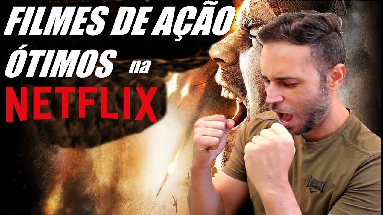 5 Filmes De AÇÃo Muito Bons Na Netflix Youtube