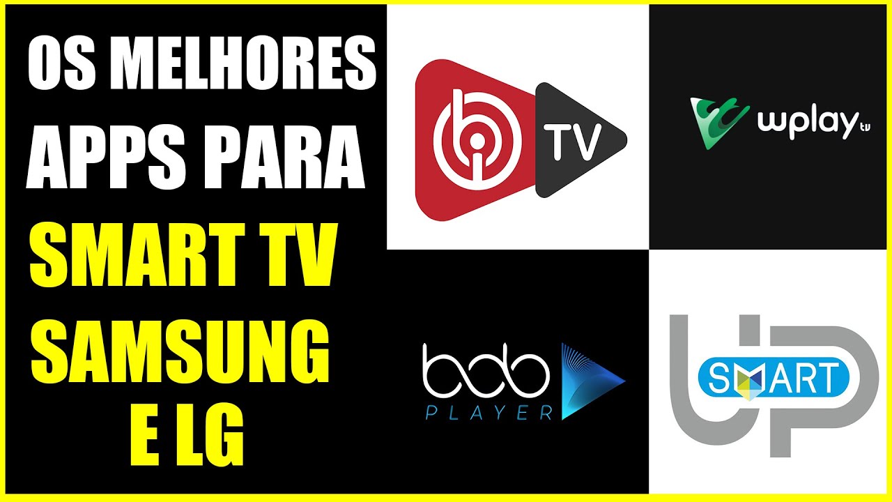 OS Melhores Aplicativos IPTV para sua TV LG e TV SAMSUNG IPTV - YouTube