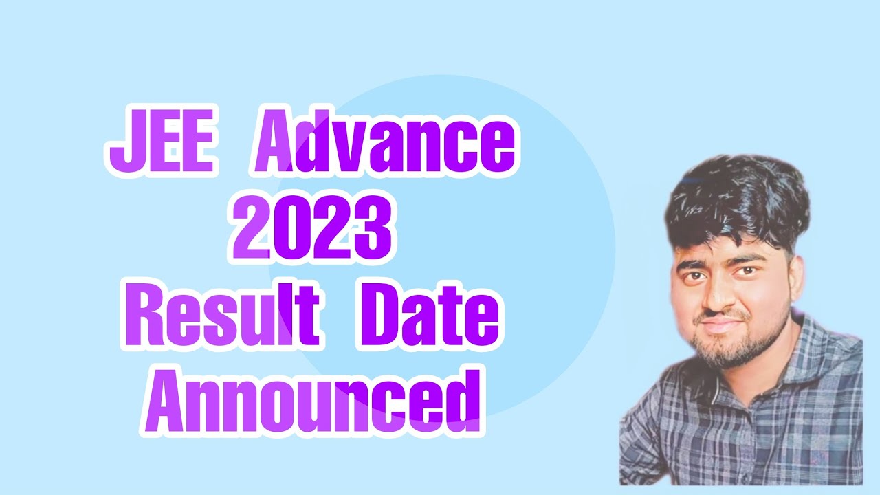 JEE Advance 2023 Result Date .Full JOSAA Schedule Announced🛑 #josaa2023 ...