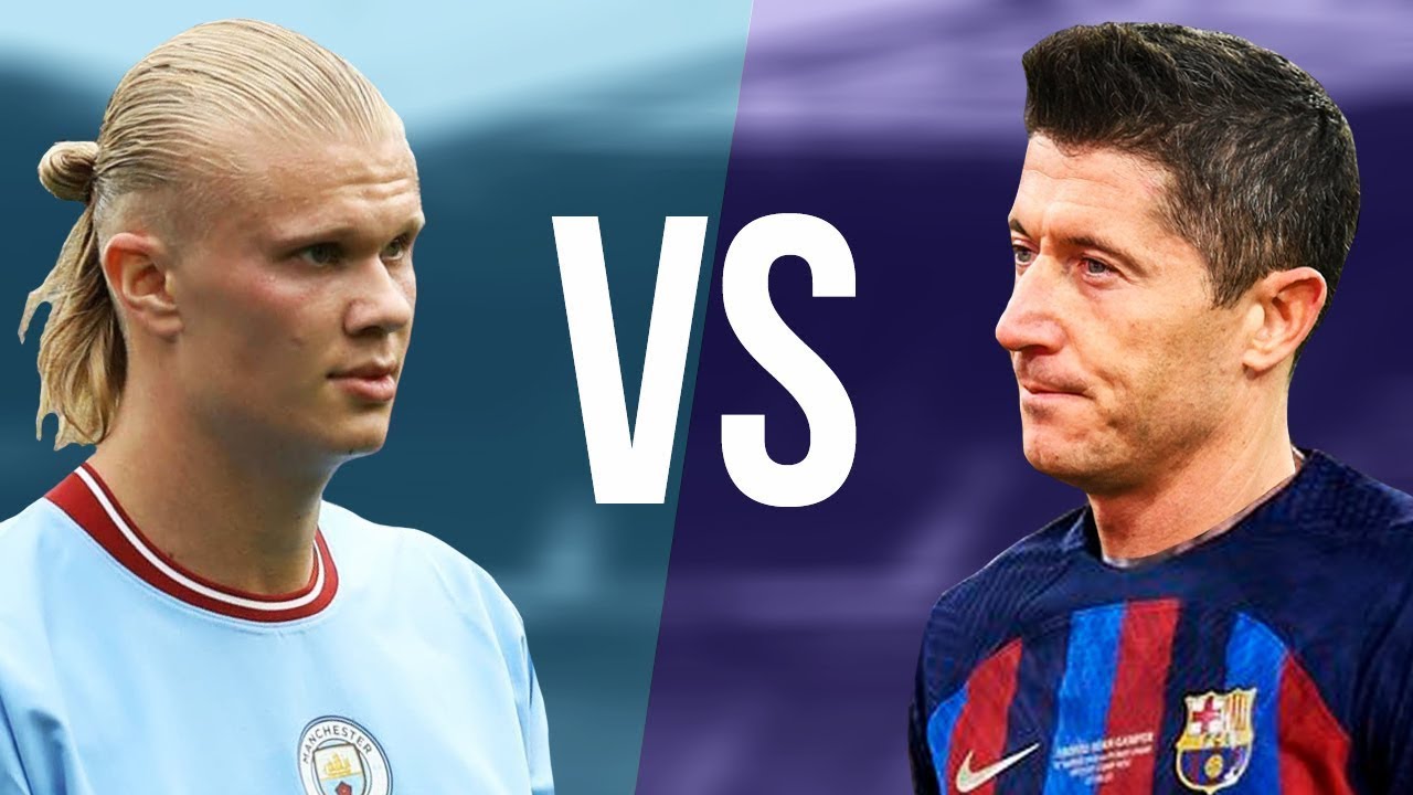Robert Lewandowski Vs Erling Haaland Who is better.. - YouTube