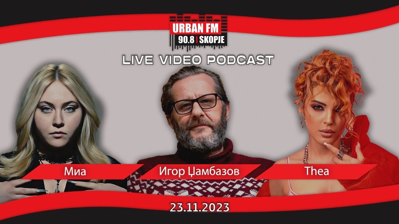 Urban FM Podcast - Mia i Thea | Igor Dzambazov (Episode 04) - YouTube