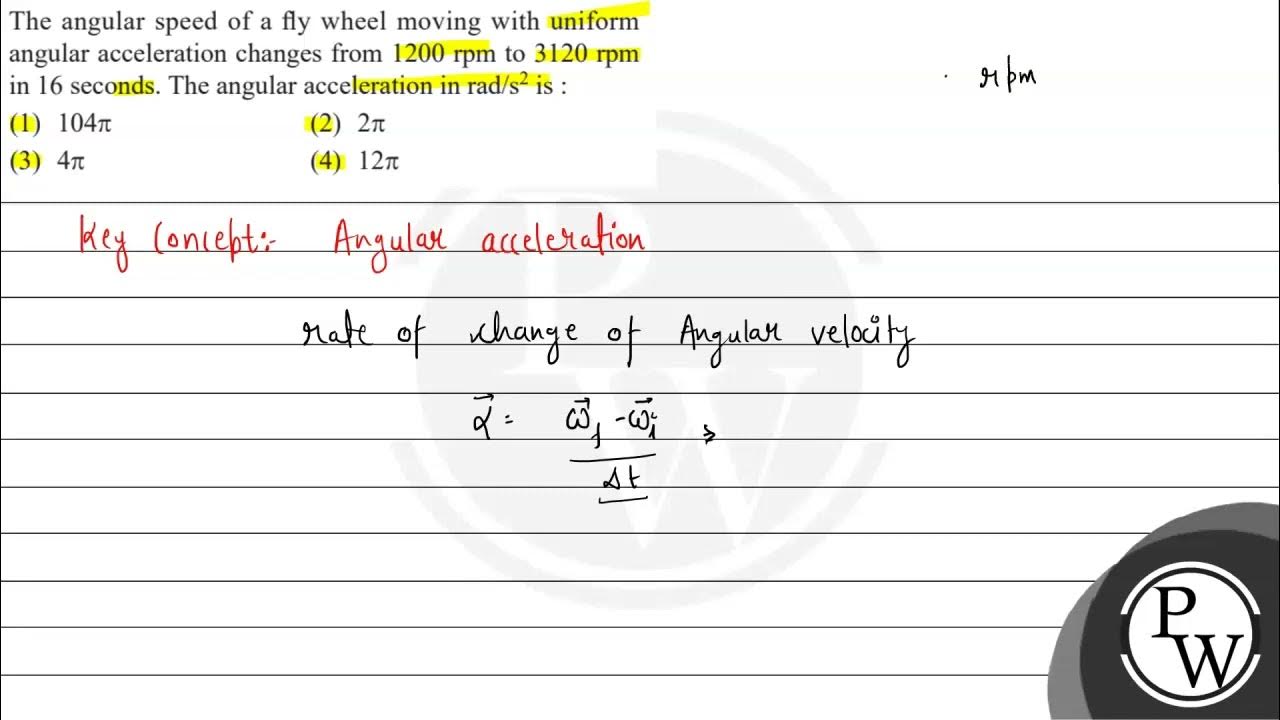 The angular speed of a fly wheel moving with uniform angular acceleration changes from \( 1200 ...