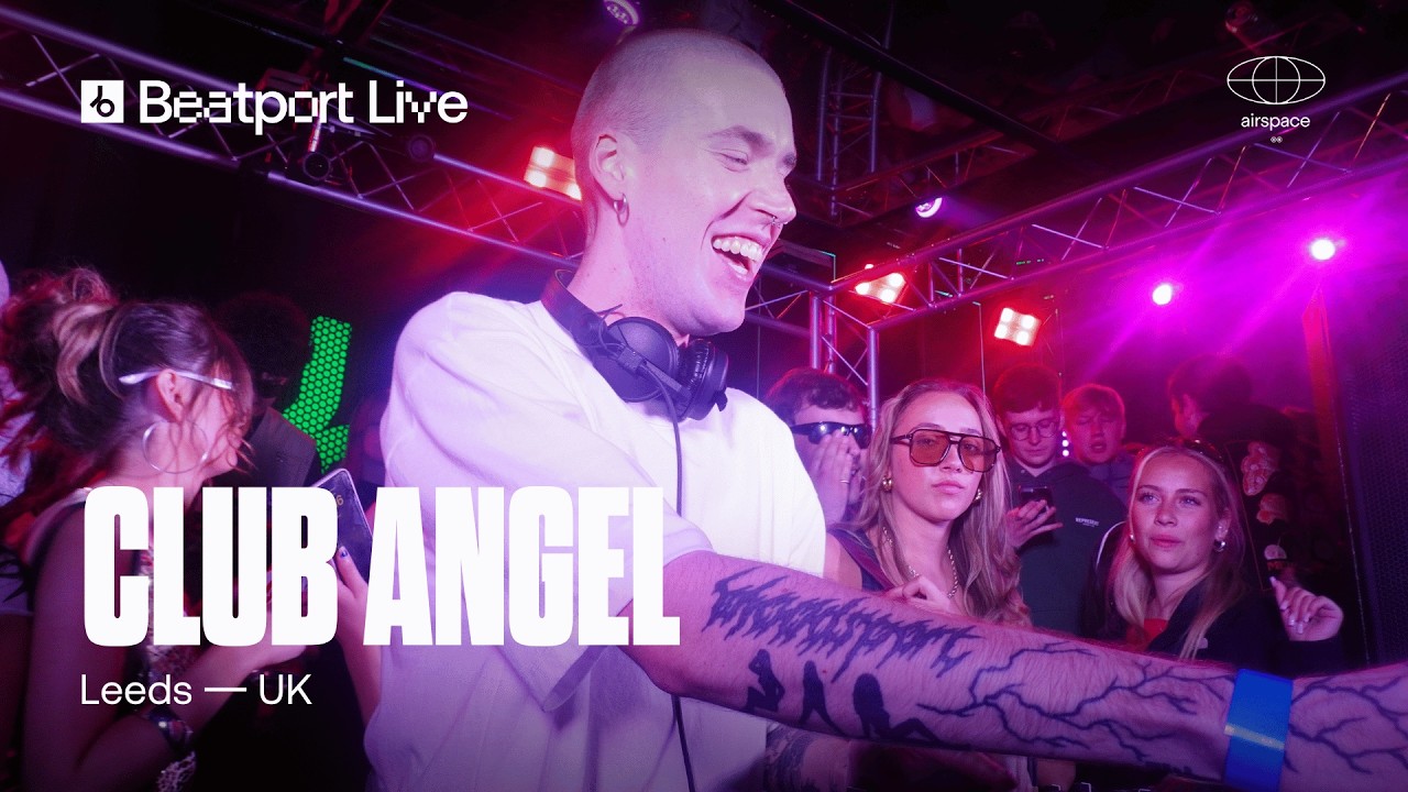 Club Angel DJ set | @beatport Live x Airspace | Leeds - YouTube