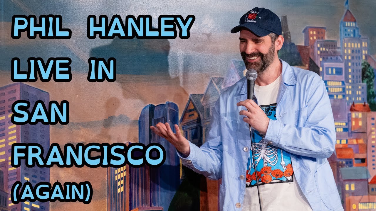 Phil Hanley | Live in San Francisco (again) | Mini Crowd Work Special ...