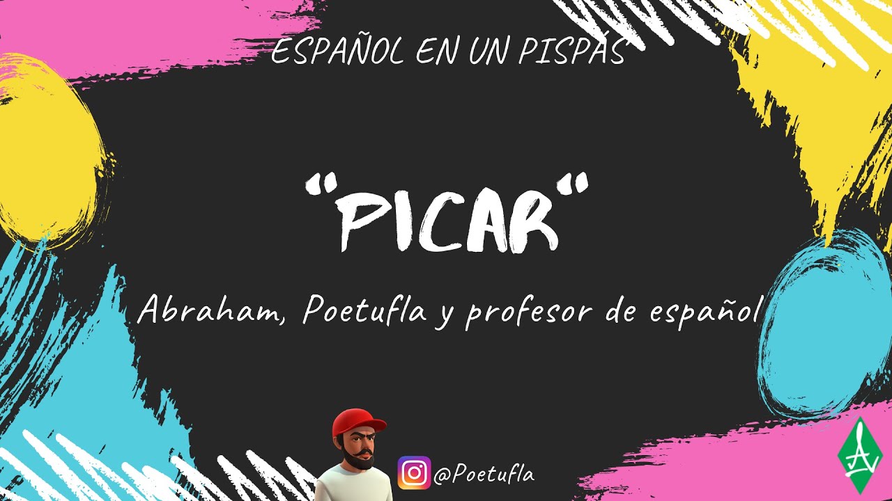 TRES USOS DEL VERBO PICAR. Español en un pispás. - YouTube