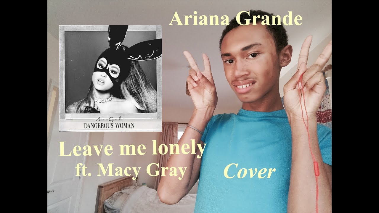 Ariana Grande - Leave me Lonely ft. Macy Gray (Francisco Gomes cover ...