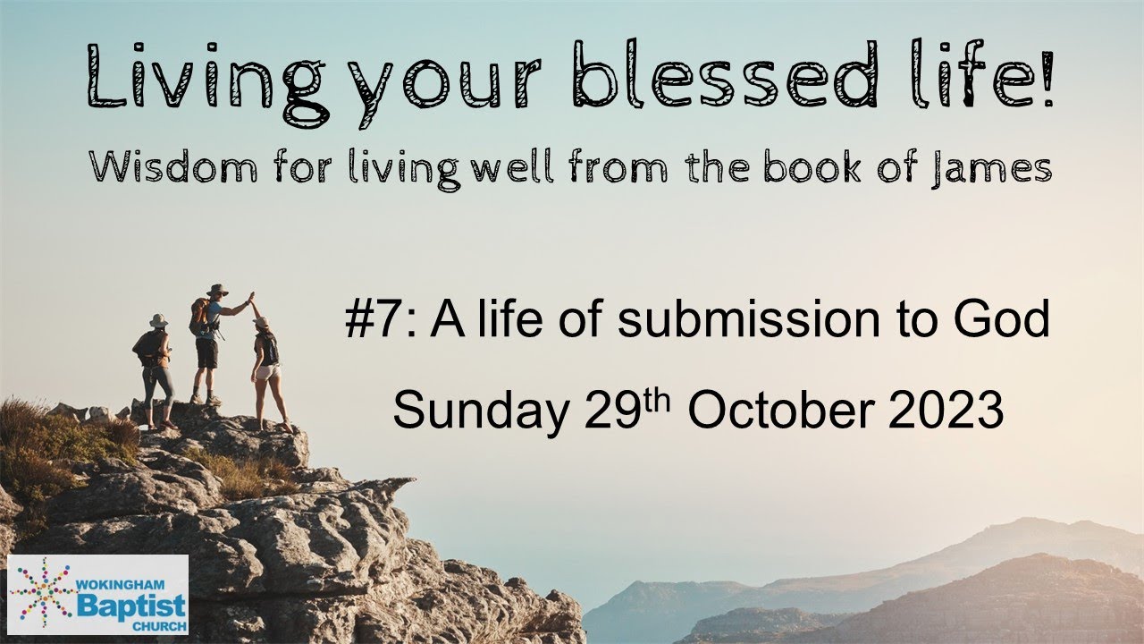 Living your blessed life #7 A life of submission to God [Sunday 29th ...