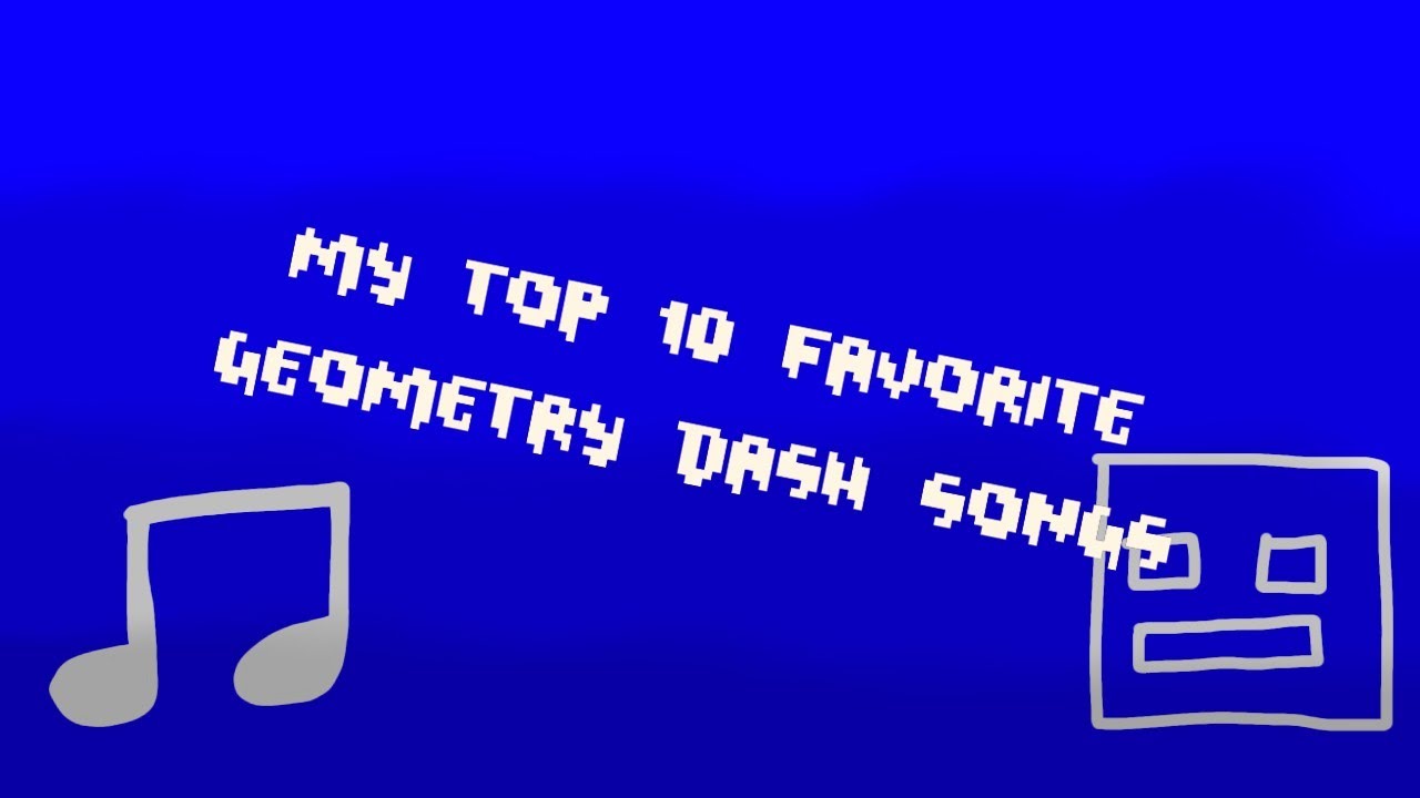 My Top 10 Most Favorite Songs In GD - YouTube