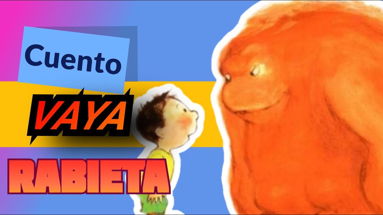 Vaya Rabieta | Cuentos Infantiles - YouTube