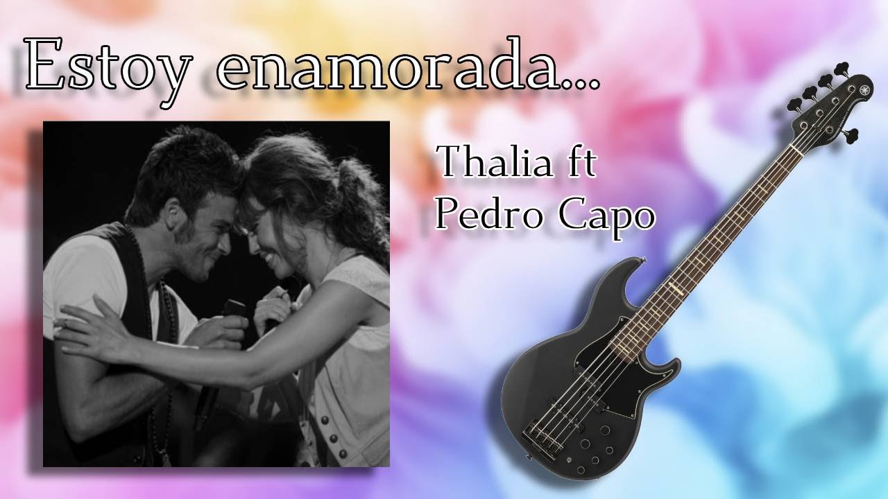 Estoy enamorada - Thalia ft Pedro Capo - bass cover - YouTube
