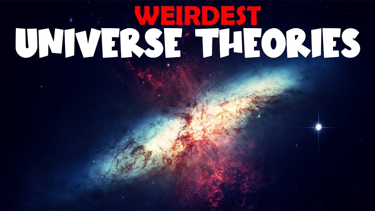 WEIRDEST UNIVERSE THEORIES YOU WON'T BELIEVE | SPACE | NASA - YouTube