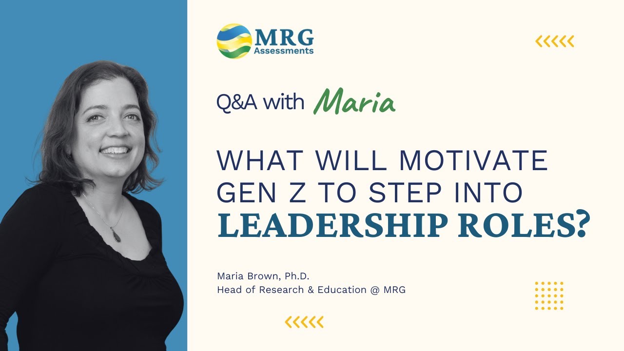 Q&A with Maria: What will motivate Gen Z to step into leadership roles ...