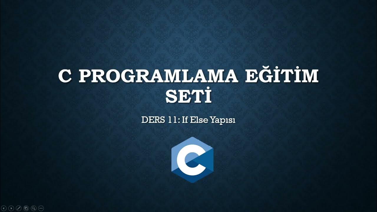 Ders 11 C Programlama Eğitim Seti- If Else Yapısı - YouTube