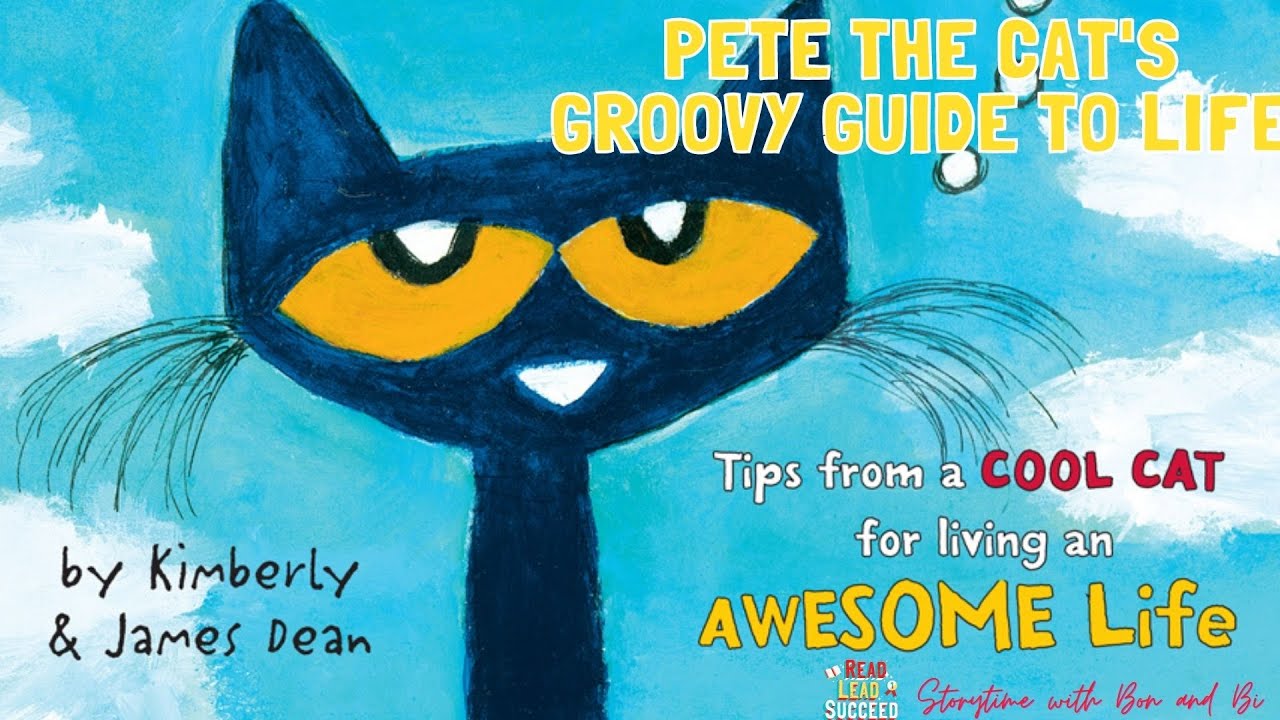 Pete the Cat's Groovy Guide to life - YouTube