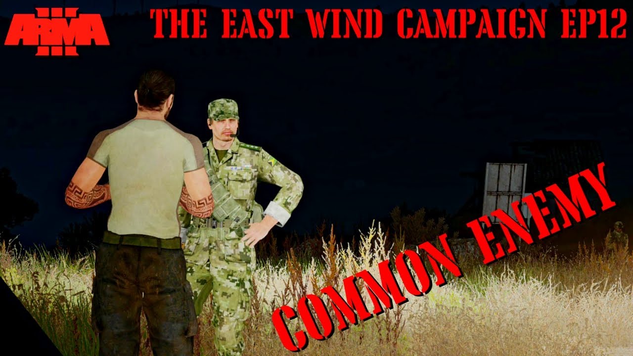COMMON ENEMY - THE EAST WIND Campaign EP 12 - REALISTIC ARMA 3 STORY ...