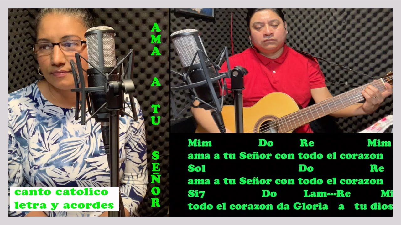 CANTO CATOLICO AMA A TU SEÑOR LETRA Y ACORDES - YouTube