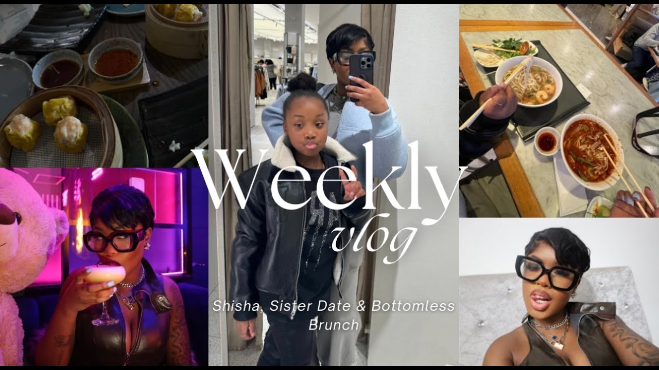 WEEKLY VLOG : Shisha, Sister Date + Bottomless Brunch - YouTube
