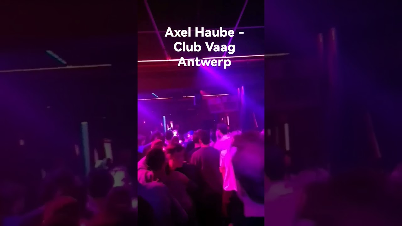 Axel Haube - Club Vaag Antwerp January 2023 - YouTube