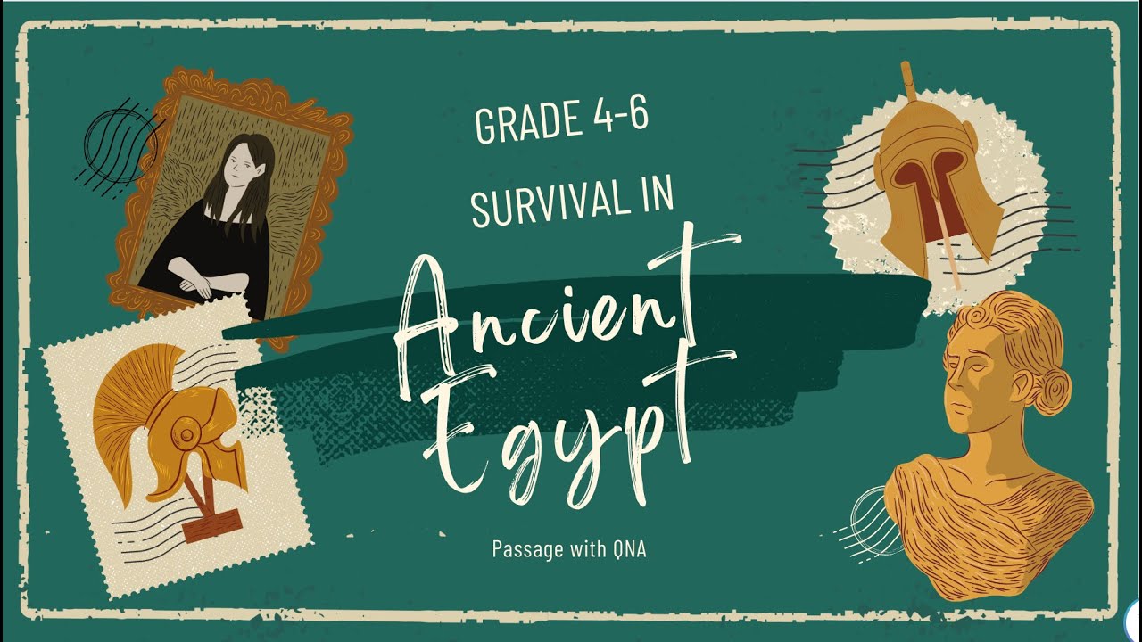 History Passage: Survival in Ancient Egypt: Grade 4-6: QNA - YouTube