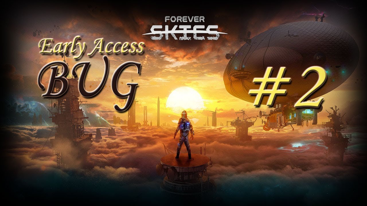 Forever Skies | BUG | Ver EA.1.0.2 | Airship Got Stuck!! - YouTube