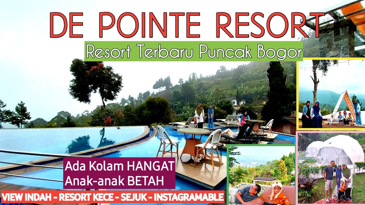DE POINTE RESORT & RESTO Resort TERBARU di Puncak Bogor INFO RUTE Jalan ...