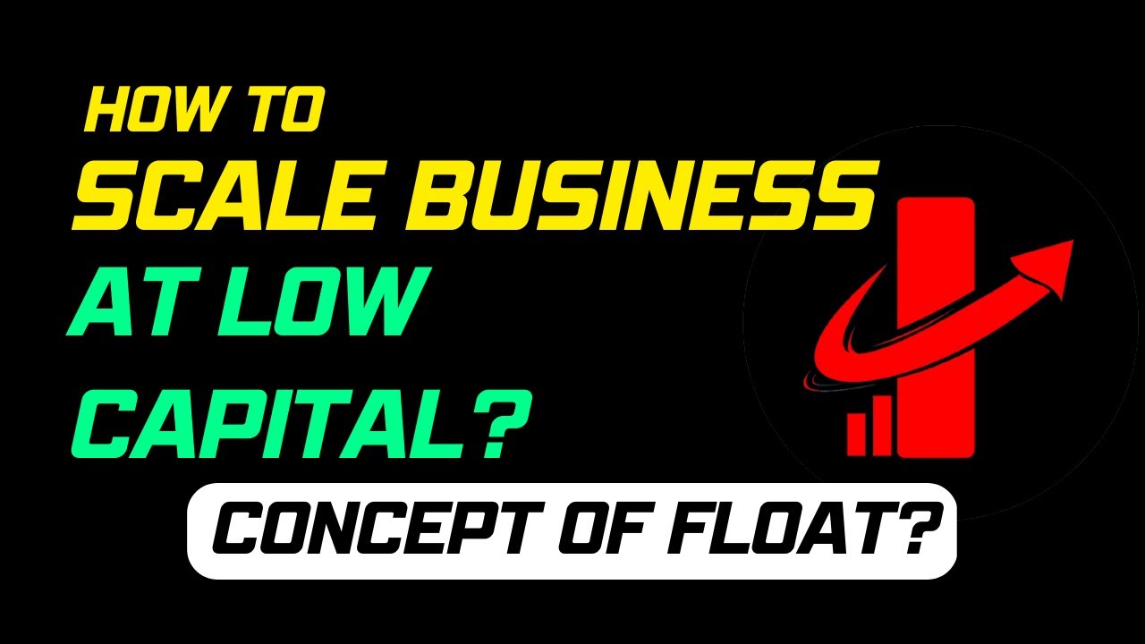 How to Scale a Business with Low Capital? | The Concept of Float! - YouTube