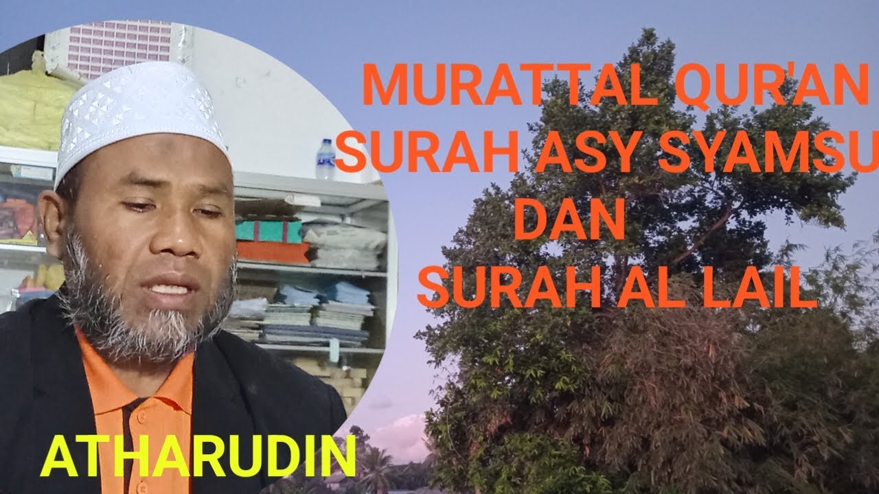 SURAH ASY SYAMS SURAH AL LAIL MURATTAL QUR AN ATHARUDIN